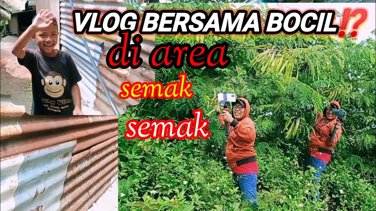 VLOG BERSAMA BOCIL⁉️DI AREA SEMAK SEMAK ⁉️@karimus jabim - YouTube