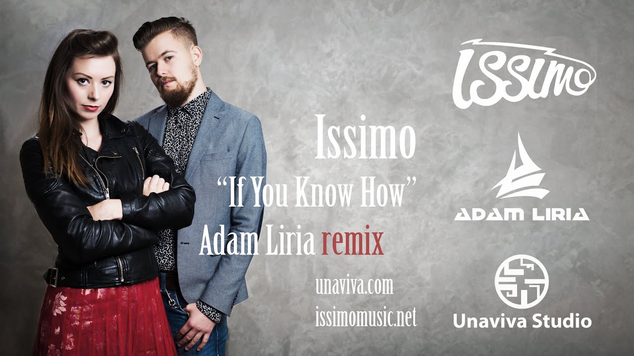 Issimo - If You know how (Adam Liria remix) - YouTube