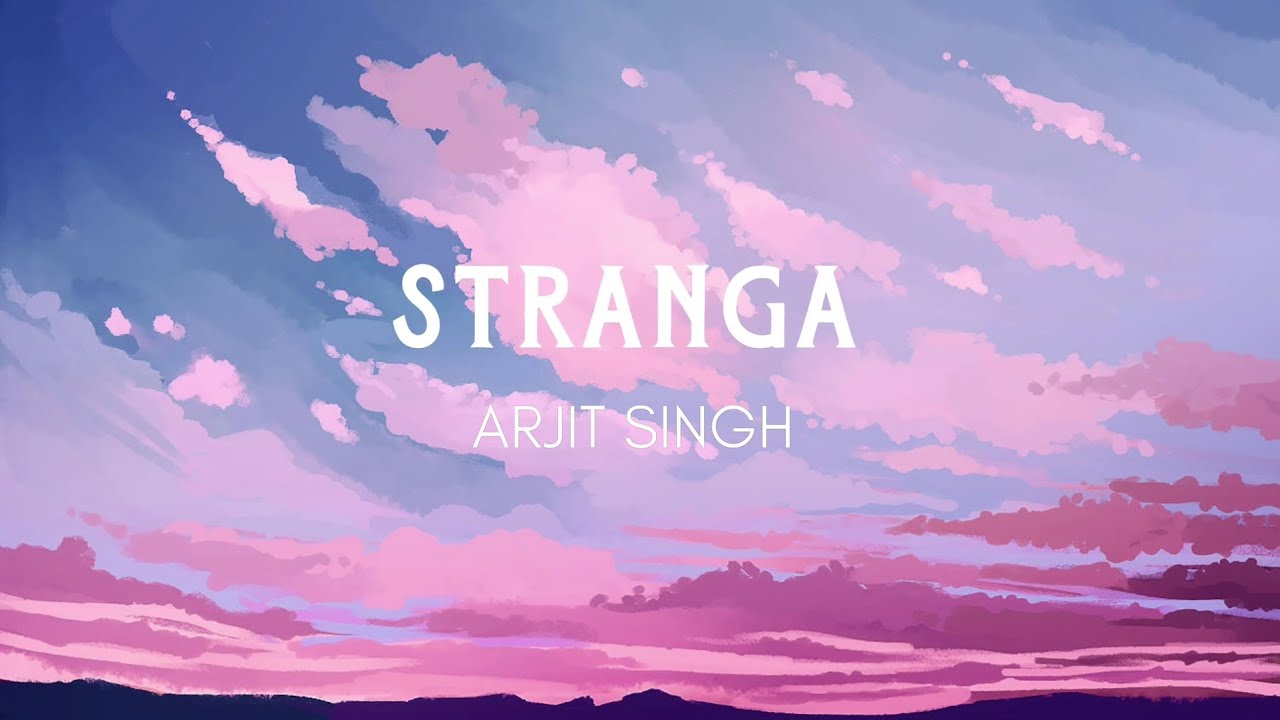 Stranga Lyrics | Animal | Arjit Singh | - YouTube