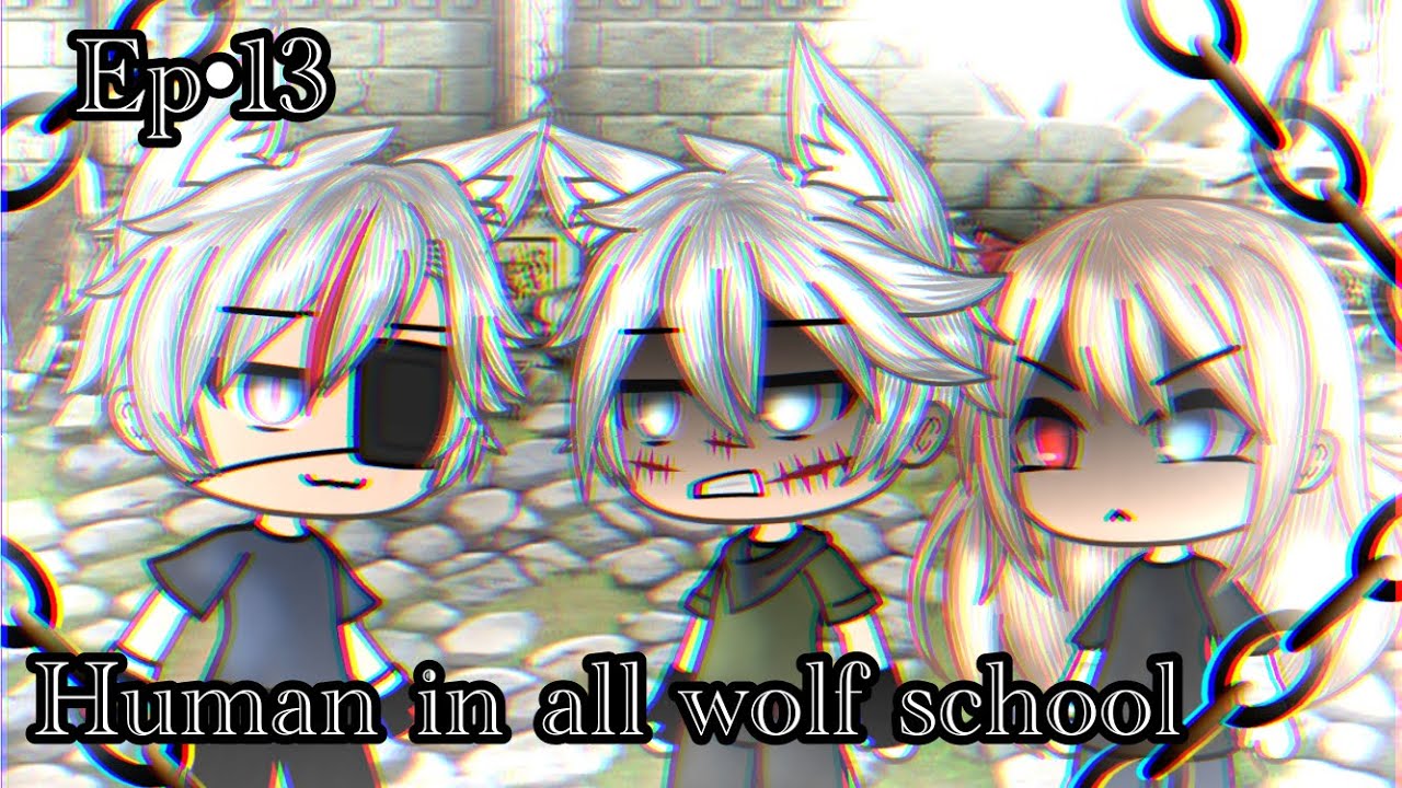 Human in all wolf school• Ep13• PART 1• Gacha life series - YouTube