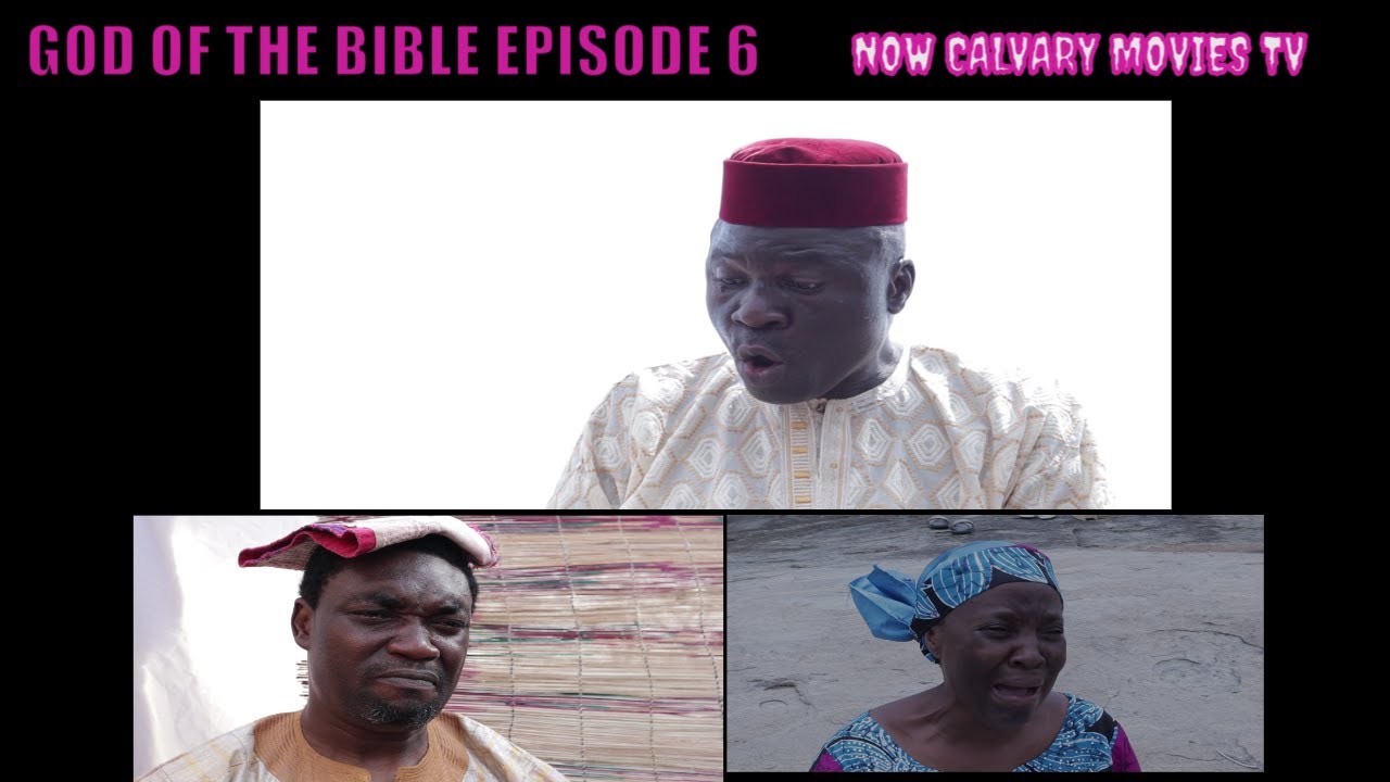 GOD OF THE BIBLE EPISODE 6 (A Film Written and Directed by Moses Korede ...