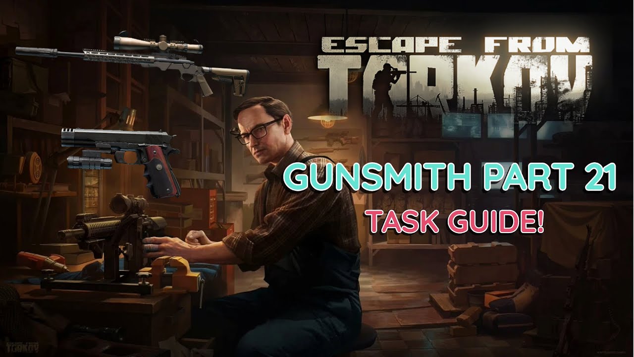 Gunsmith Part 21 Patch 0.16 Task Guide! - Escape From Tarkov - YouTube