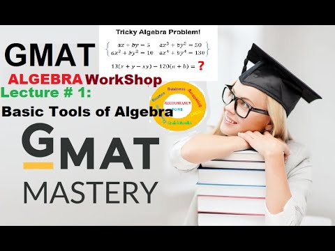 GMAT Quantitative Algebra Workshop | Lecture # 1 - Basic Tools of ...
