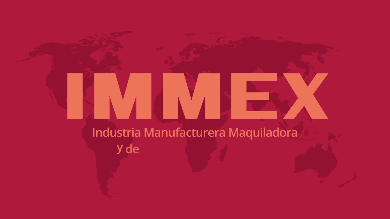 IMMEX | Spectrum Worldwide | Industria Manufacturera, Maquiladora y de ...