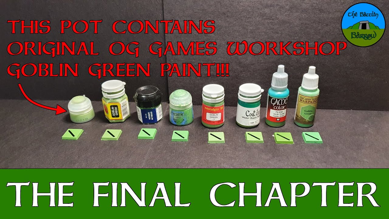 The Quest for Goblin Green Paint 3 - The Final Chapter! We have some OG ...