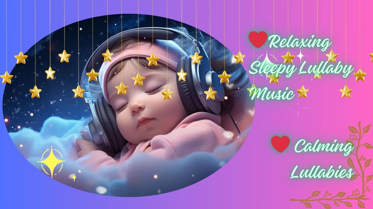 Baby Sleep Video for Babies Bedtime ️Relaxing Sleepy Lullaby Music ️ ...