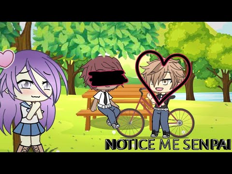 Notice me senpai // glmv - YouTube
