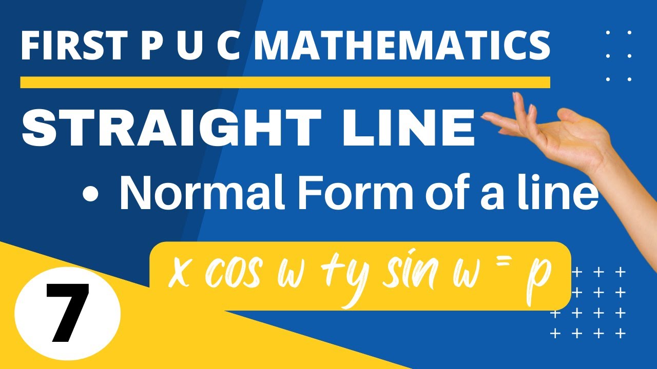 STRAIGHT LINE/FIRST P U C / MATHEMATICS/Normal form of a straight line ...