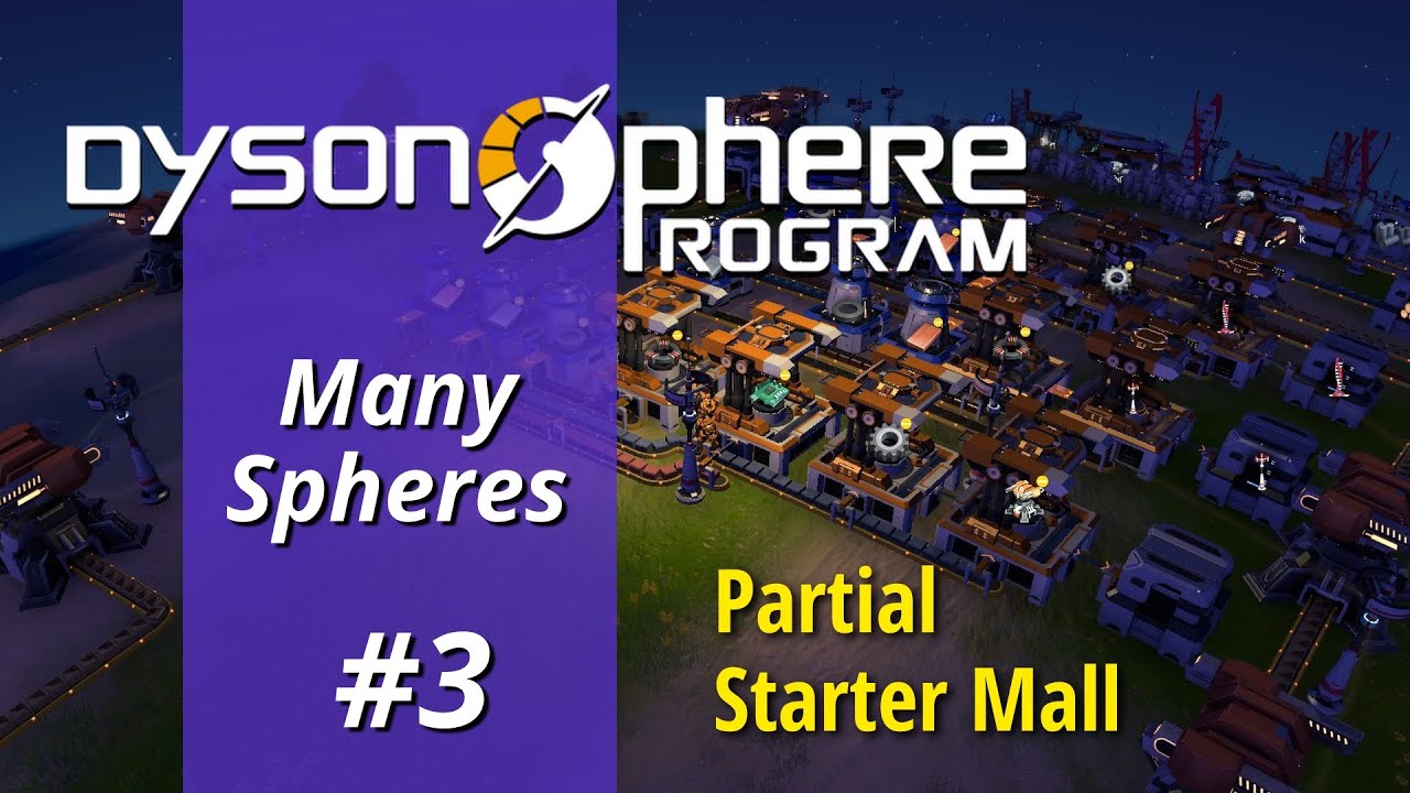 Dyson Sphere Program, Ep 3 - Many Spheres: Partial Starter Base - YouTube