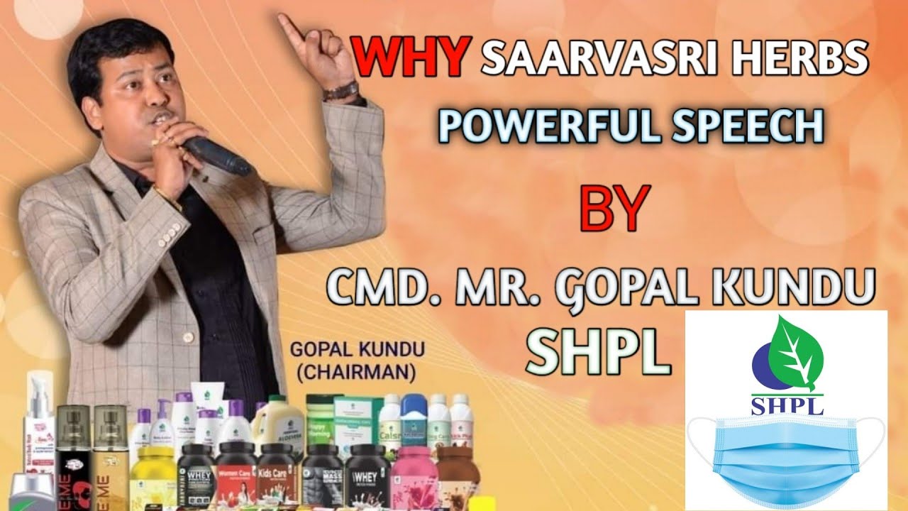 POWER FULL SPEECH BY CMD MR. GOPAL KUNDU | SAARVASRI HERBS PVT. LTD ...