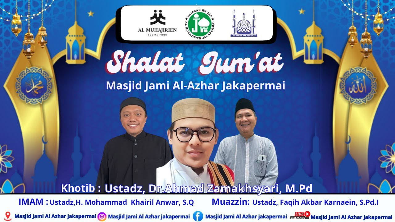 LIVE : Shalat Jum'at Masjid Jami Al Azhar Jakapermai Khatib : Ustadz ...