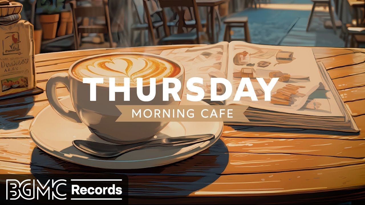 THURSDAY MORNING JAZZ: Jazz Relaxing Music - Relax with Bossa Nova in ...