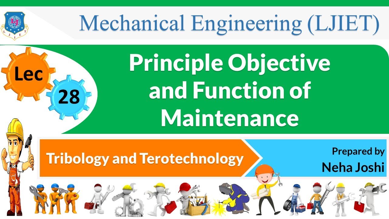 L 28 Principle and Function of Maintenance | Tribology and ...