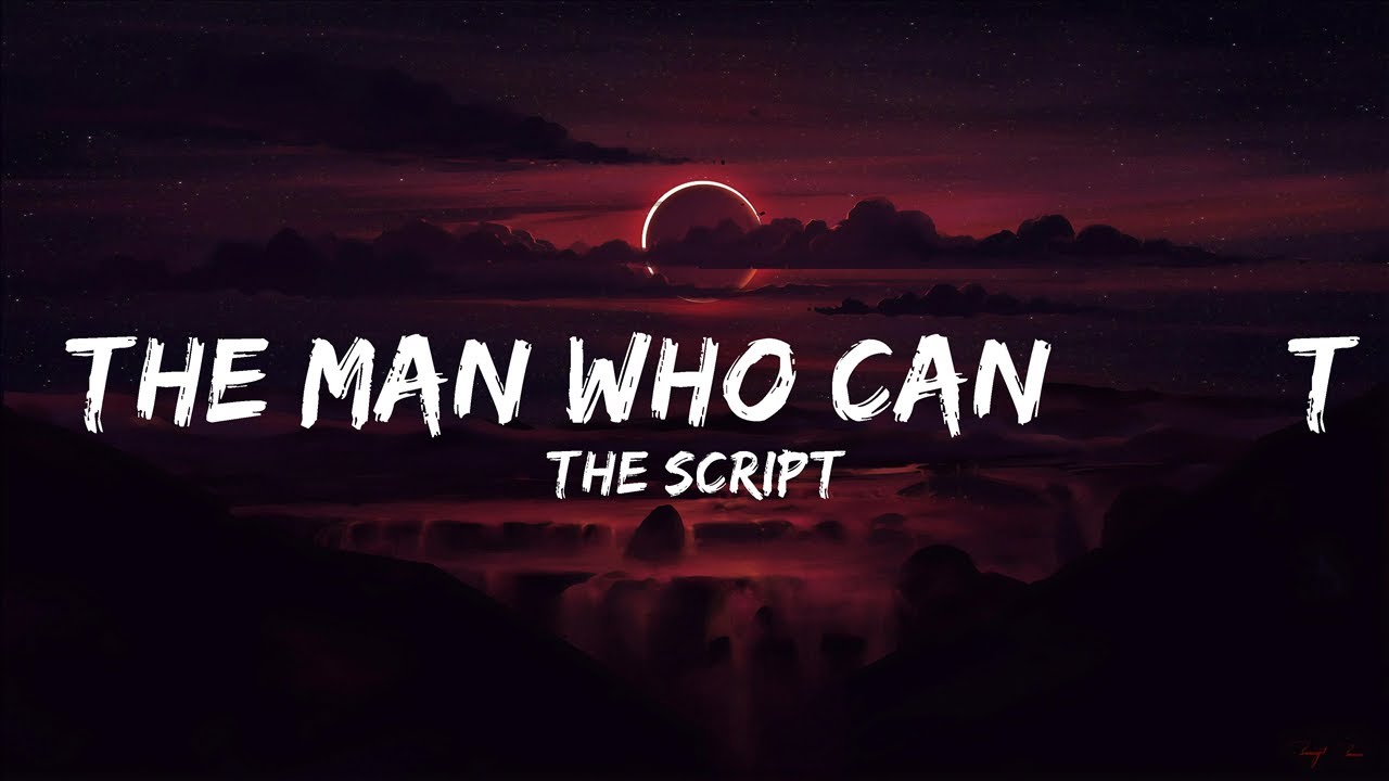 The Script - The Man Who Can’t Be Moved (Lyrics) | The World Of Music ...