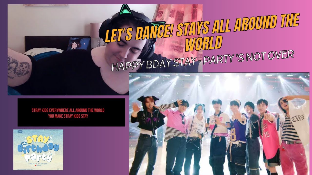 Stray Kids “PARTY’S NOT OVER” | HAPPY BDAY STAY| First Reaction - YouTube