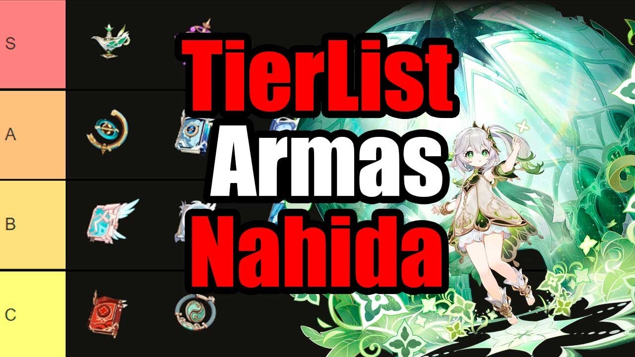 ⚔️ARMAS NAHIDA | Tier List de Armas para la Arconte Dendro | Genshin ...