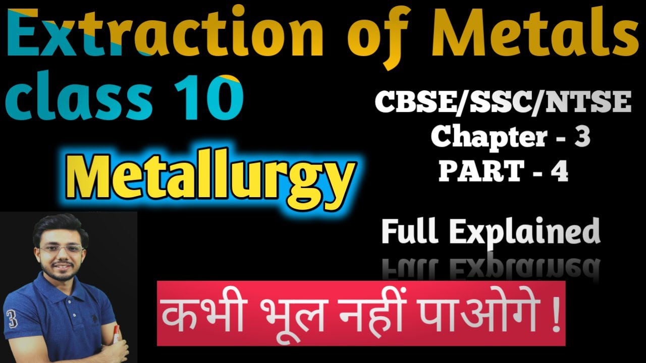 Extraction of Metals - Metallurgy class 10 | Metals and Non-Metals ...