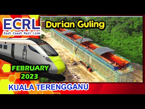 ECRL KUALA TERENGGANU | Durian Guling | February 2023 - YouTube