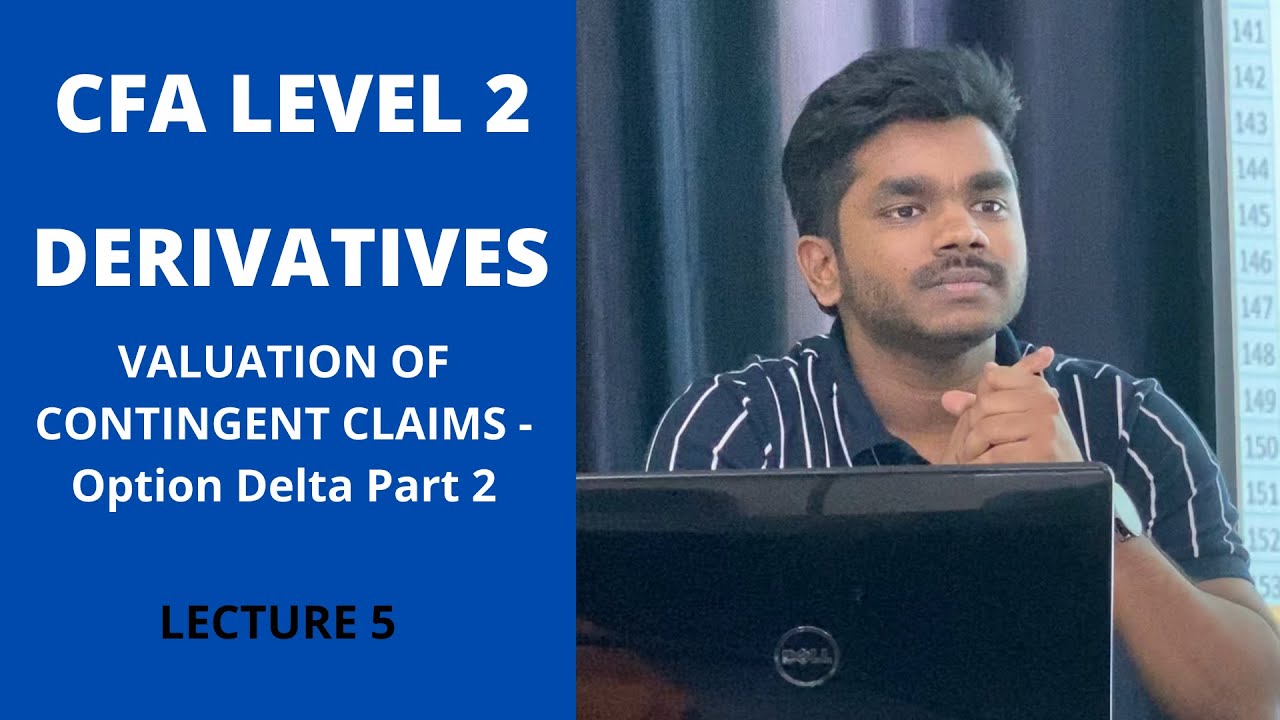 CFA Level 2 | Derivatives | Contingent Claims | Option Delta | Lecture ...