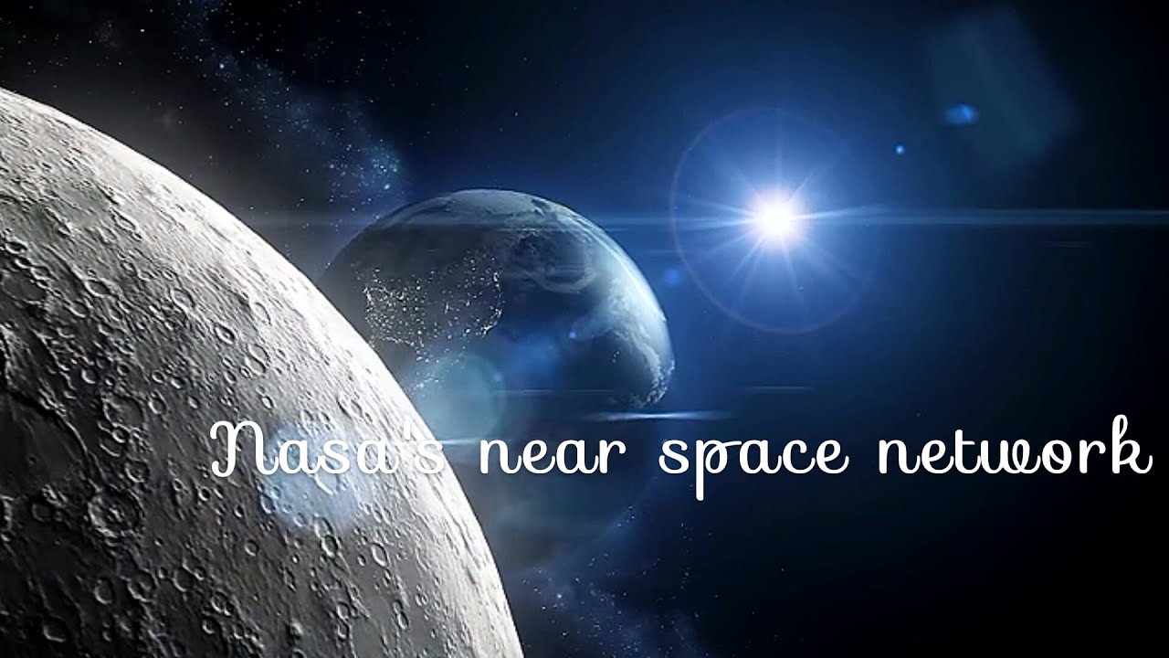 Exploring NASA's Near Space Network: Connecting Earth to the Cosmos # ...