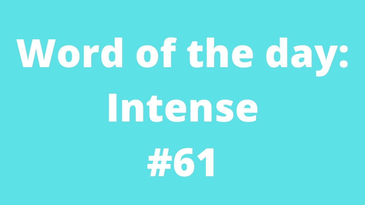 Word of the day: Intense - YouTube