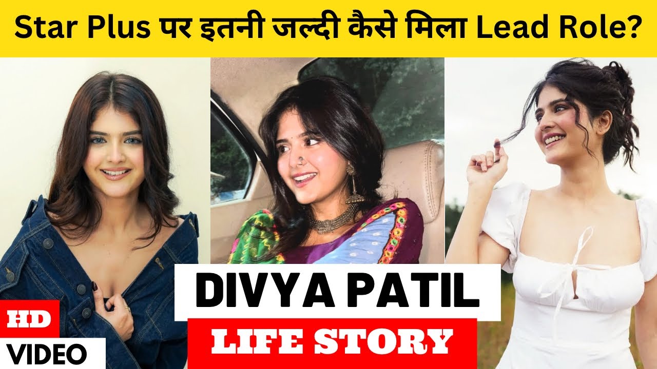 Divya Patil Life Story | Maana Ke Hum Yaar Nahi | StarPlus - YouTube