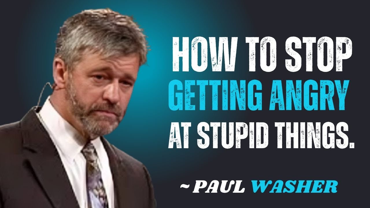 HOW TO STOP GETTING ANGRY AT STUPID THINGS~\\!! PAUL WASHER BEST ...