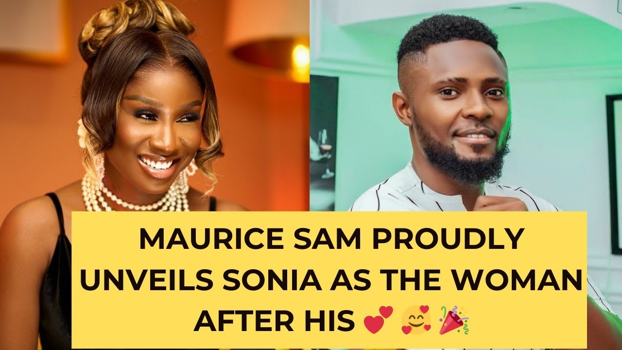 Maurice Sam proudly unveils Sonia as the woman after his hearts 💗 💗🥰🥰 ...