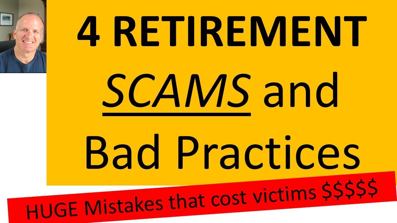 4 Retirement Bad Practices and Scams you need to know - HUGE MISTAKE ...