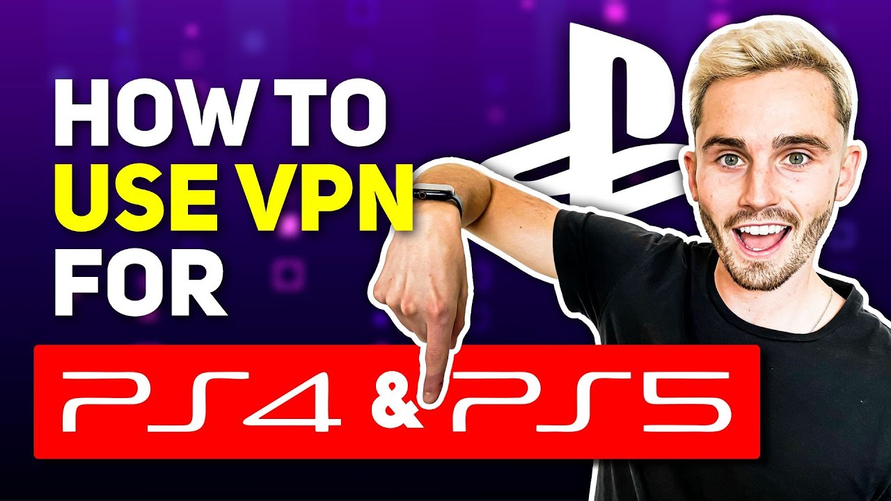 How to use VPN for PS4 & PS5: Playstation VPN Setup Tutorial - YouTube