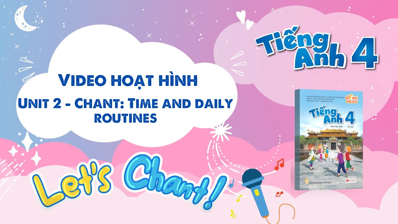 VIDEO HOẠT HÌNH LỚP 4 - Unit 2 - Chant: Time and daily routines - YouTube