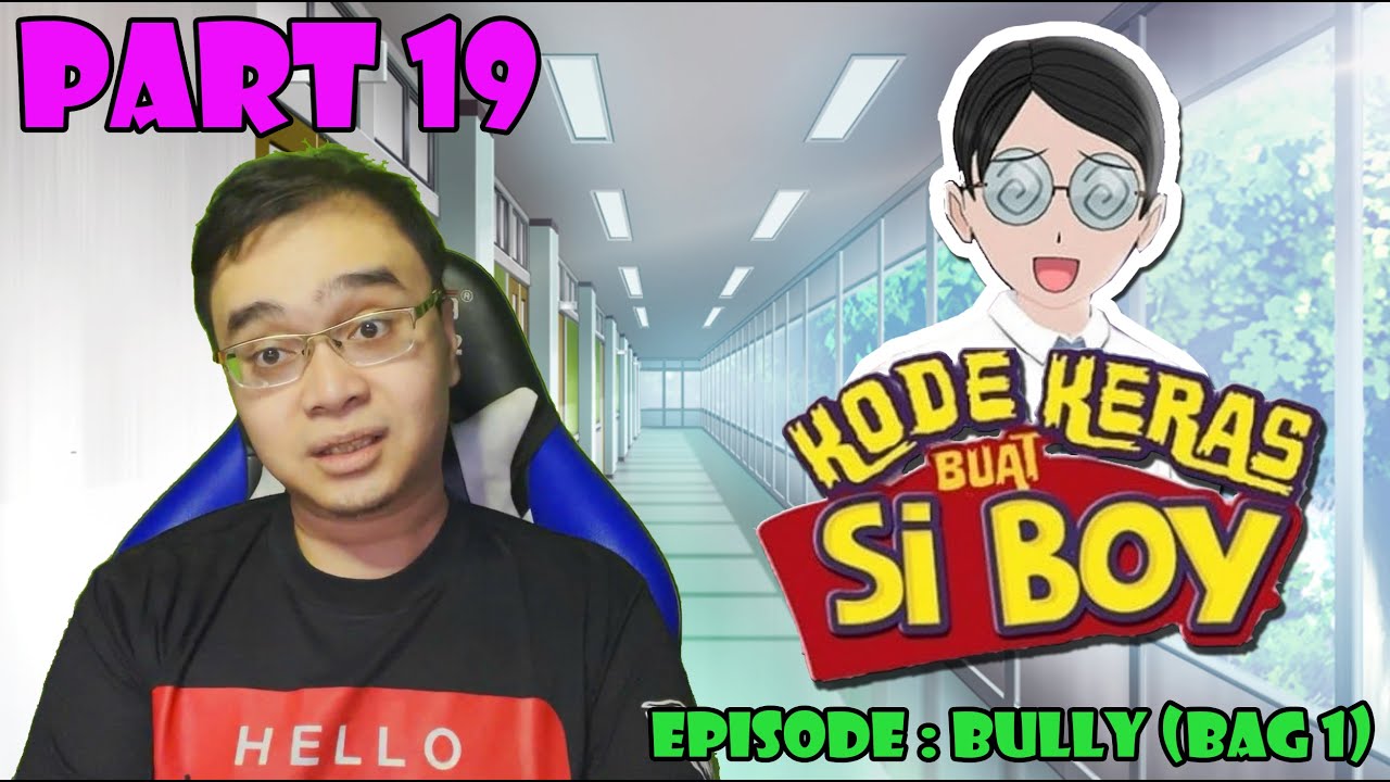 Kode Keras Buat Si Boy Part 19 - EPISODE : BULLY (BAG 1) - YouTube