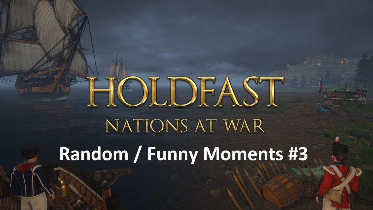 HoldFast Nations at War - Random / Funny Moments #3 - YouTube