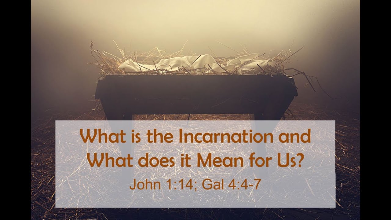 Advent Series: What is the Incarnation and What does it Mean for Us ...