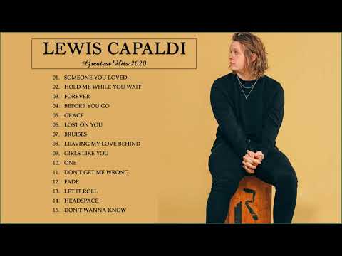 Lewis Capaldi Best Songs - Lewis Capaldi Greatest Hits Album 2020 - YouTube