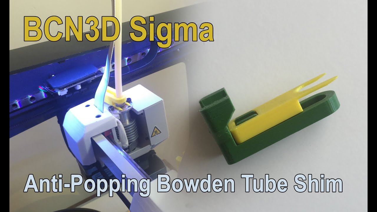 BCN3D Sigma (Anti-Popping) Bowden Tube Shim - YouTube Music