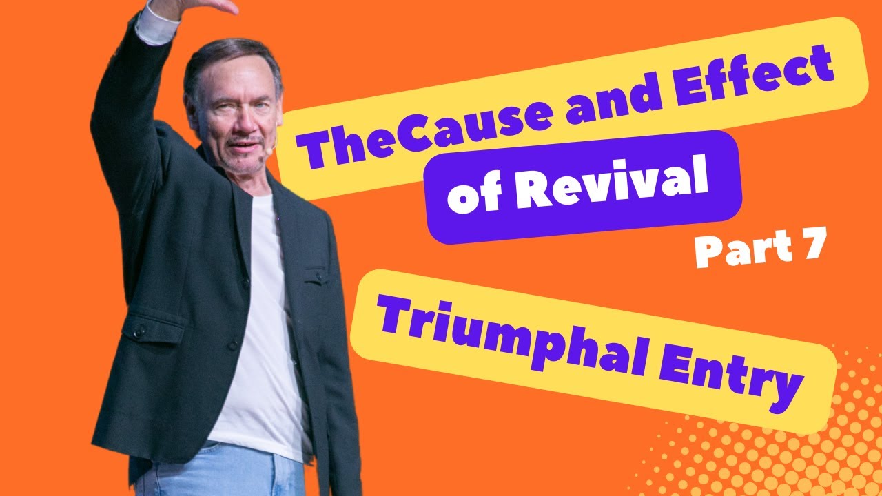 The Cause and Effect of Revival Part 7 //Triumphal Entry// - YouTube