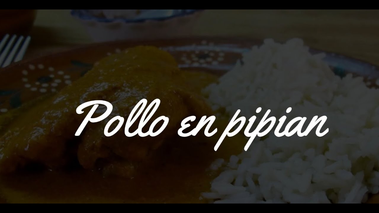 NUEVA RECETA/ POLLO EN PIPIÁN - YouTube