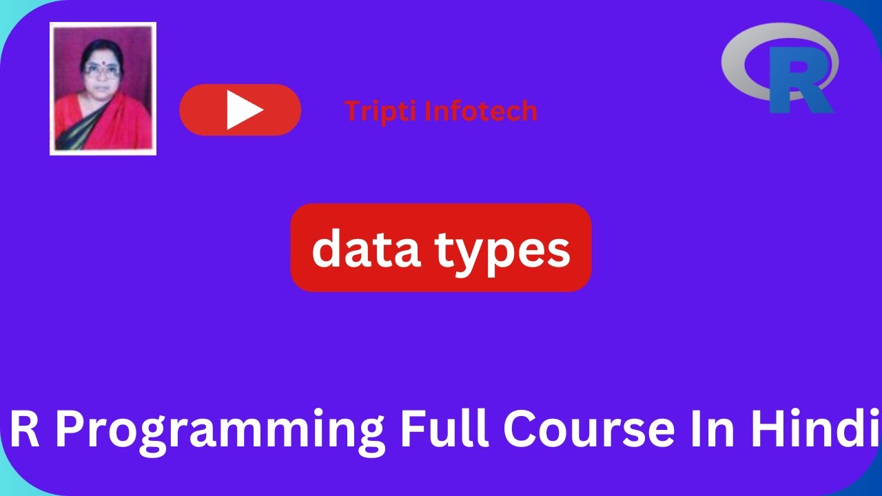R Programming Language For Beginners To Advance Data Types Youtube