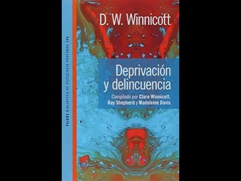 1- Deprivación y delincuencia, D.W.Winnicott. "Introducción de Clare ...