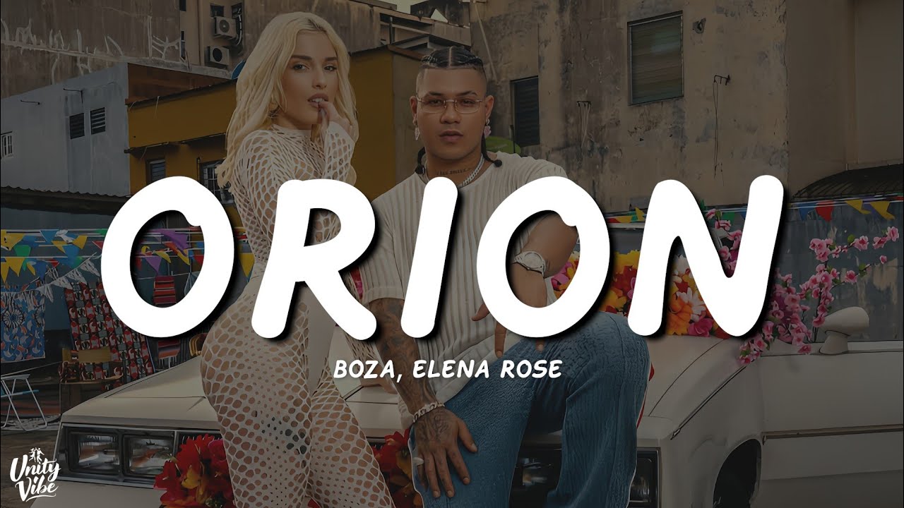 Boza, ELENA ROSE - Orion (Letra/Lyrics) - YouTube