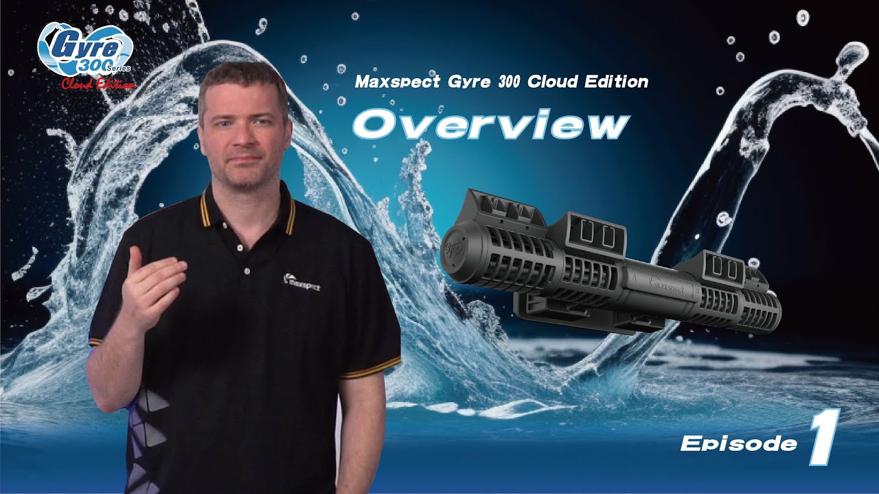 Maxspect Gyre 300 Cloud Edition, Episode 1 - Overview - YouTube