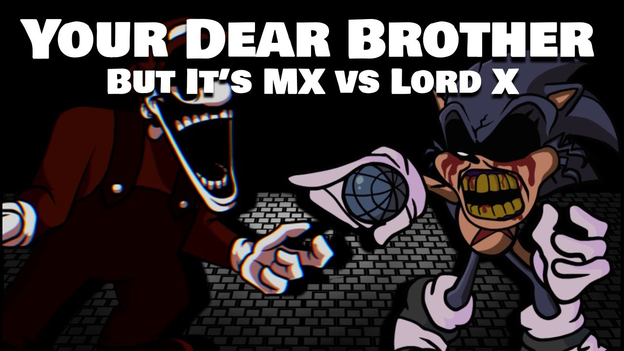 Your Dear Brother but It's MX vs Lord X (FNF - Mario Port) - YouTube