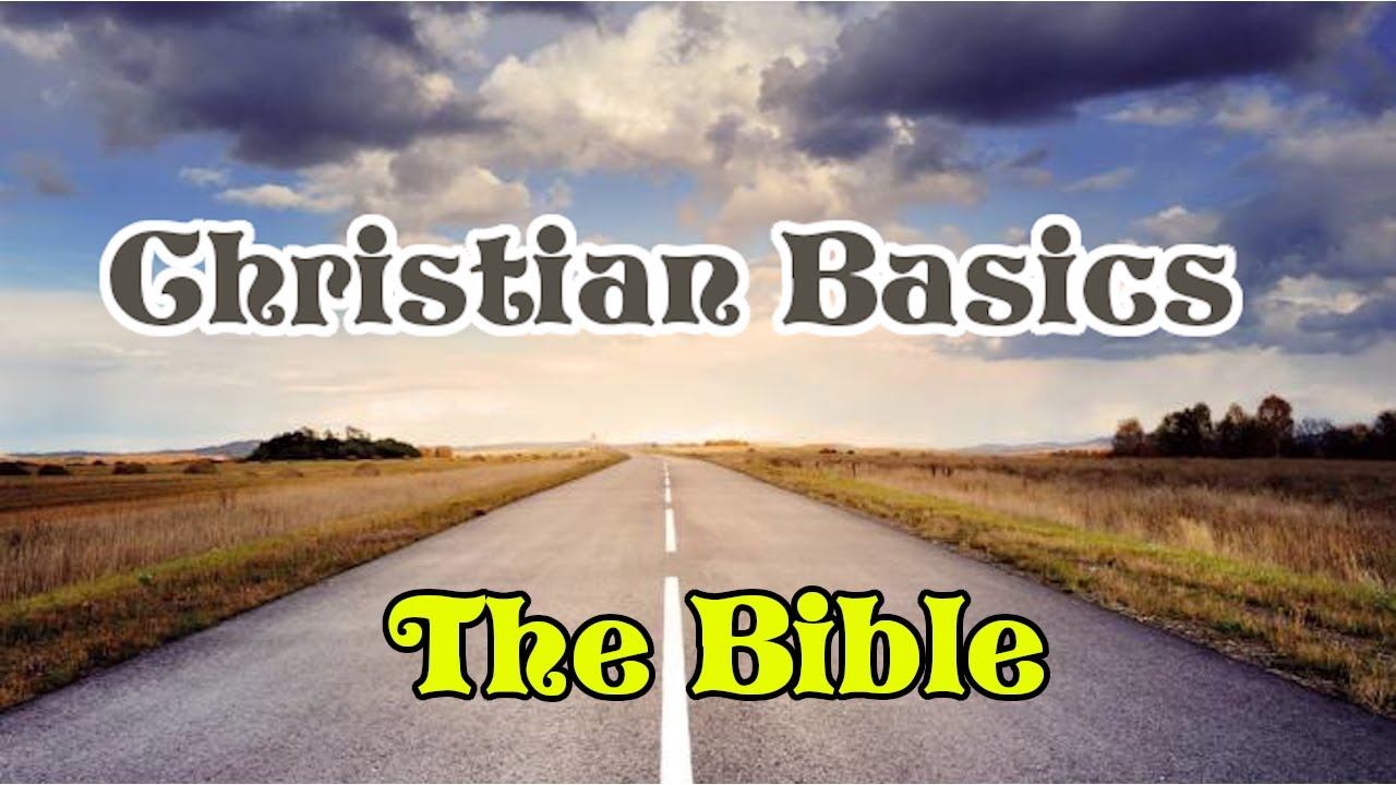Christian Basics 1 The Bible - YouTube