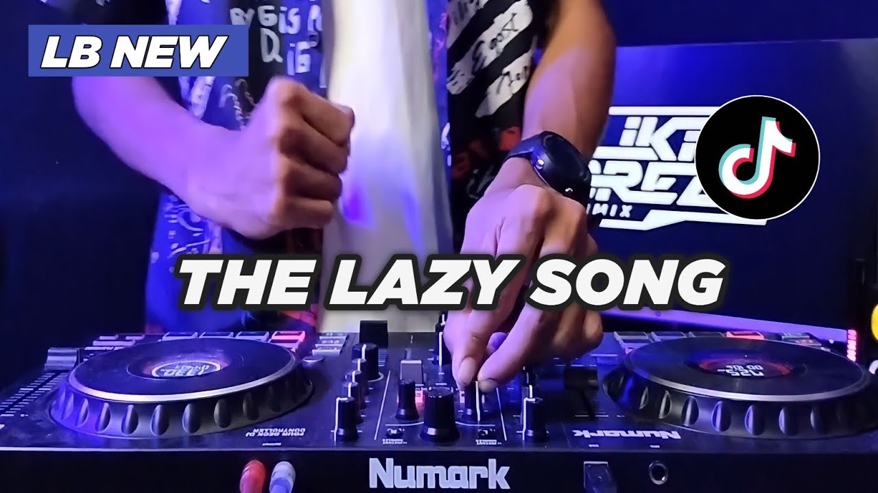 DJ LIKIN BREAT THE LAZY SONG TIKTOK 2023 BERNYANYI NYANYI MASHUP REMIX ...