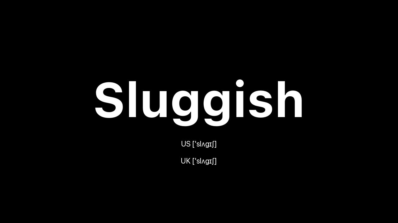 How to Pronounce Sluggish: 🇺🇸 American English vs. 🇬🇧 British English ...