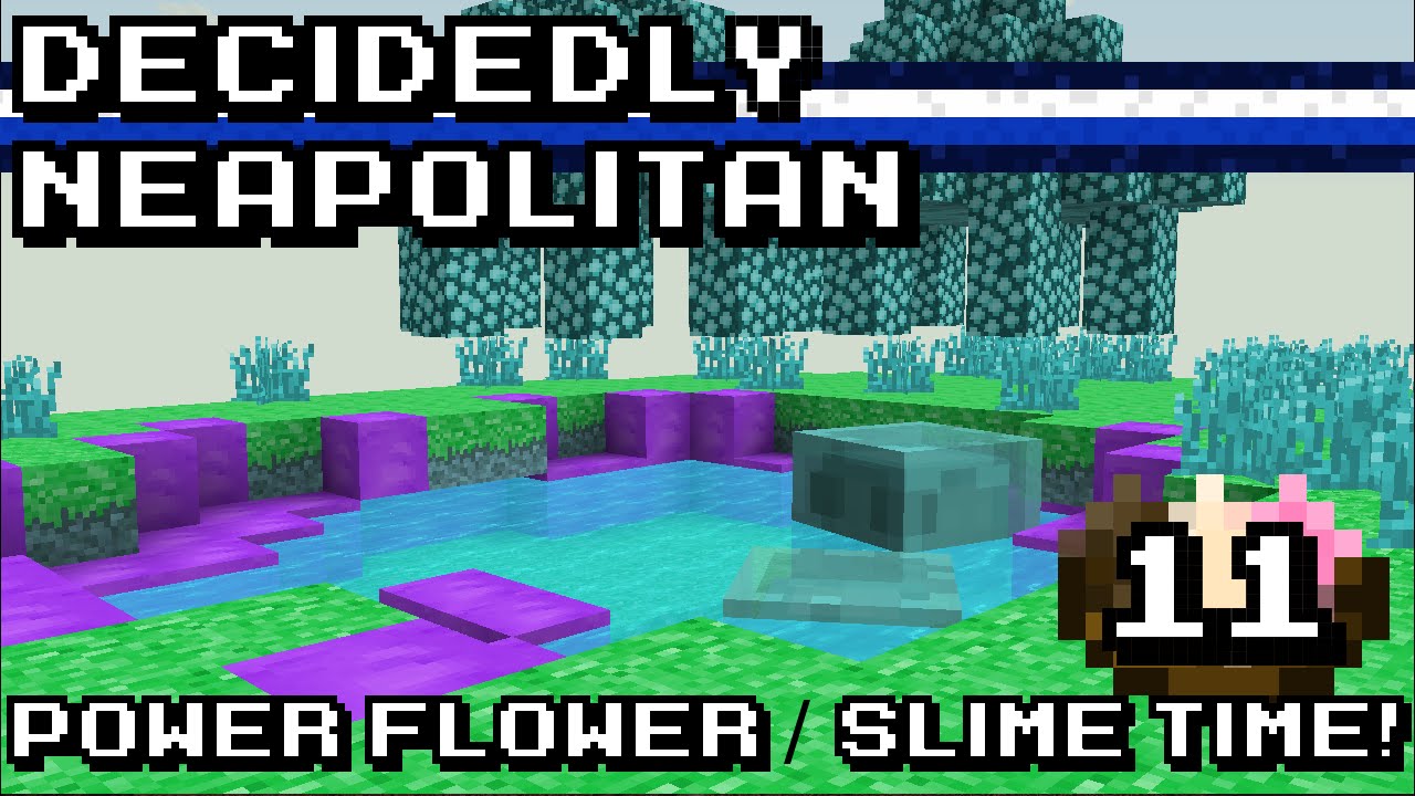 Power Flower / Slime Time! - Decidedly Neapolitan (Ep.11) - YouTube