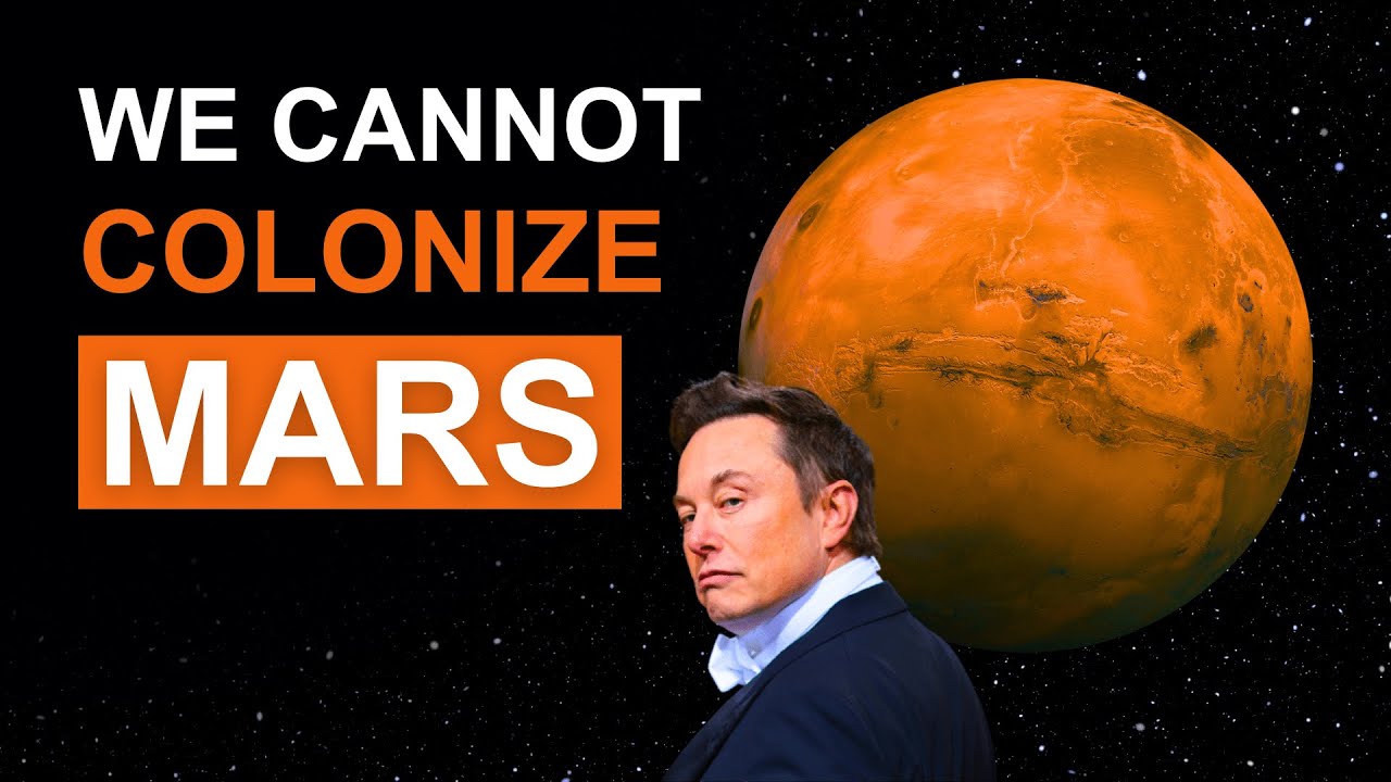 Why the Colonization of Mars is a Terrible Idea - YouTube
