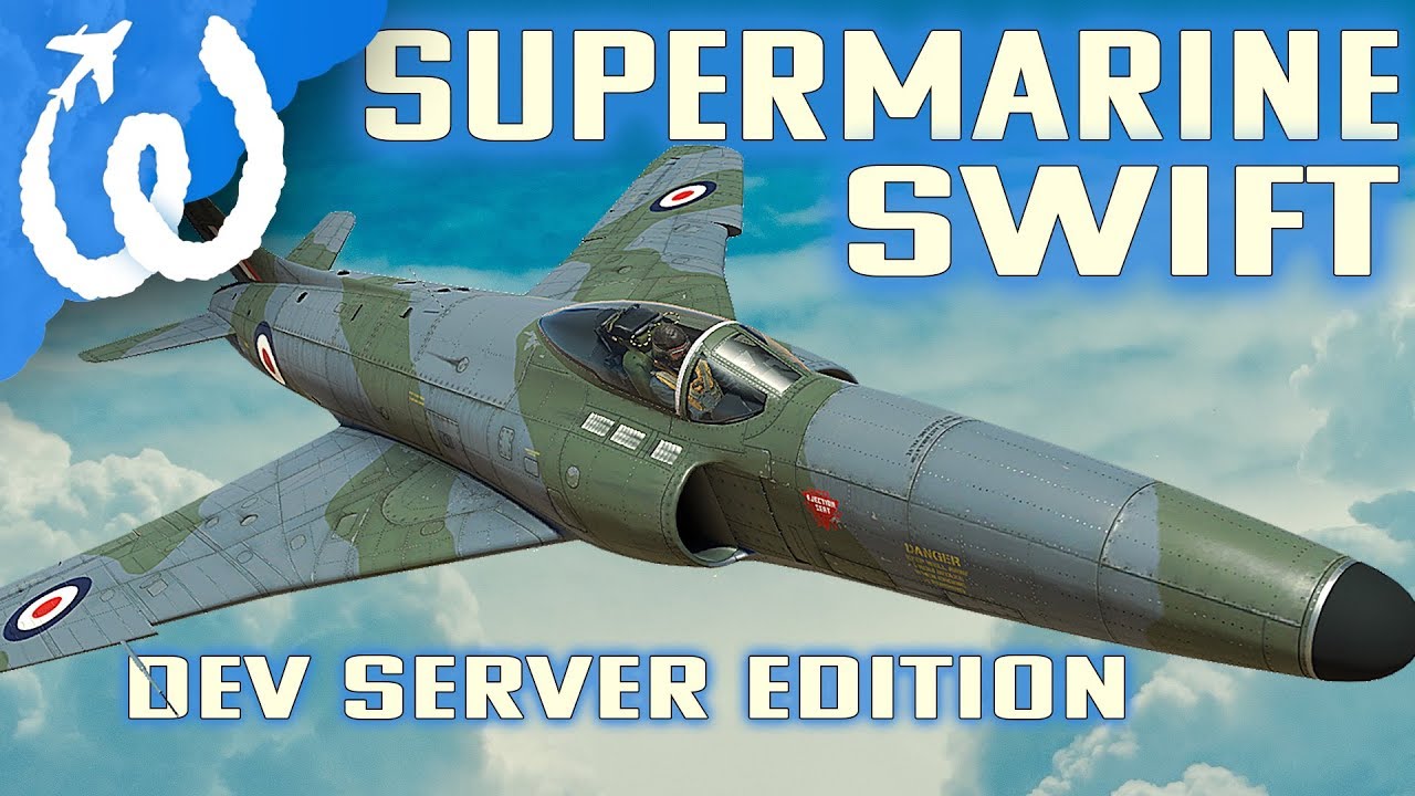 Quick Look - Supermarine Swift F7 - War Thunder Dev Server [NEW ...