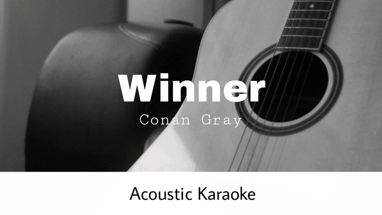Conan Gray - Winner (Acoustic Karaoke) - YouTube